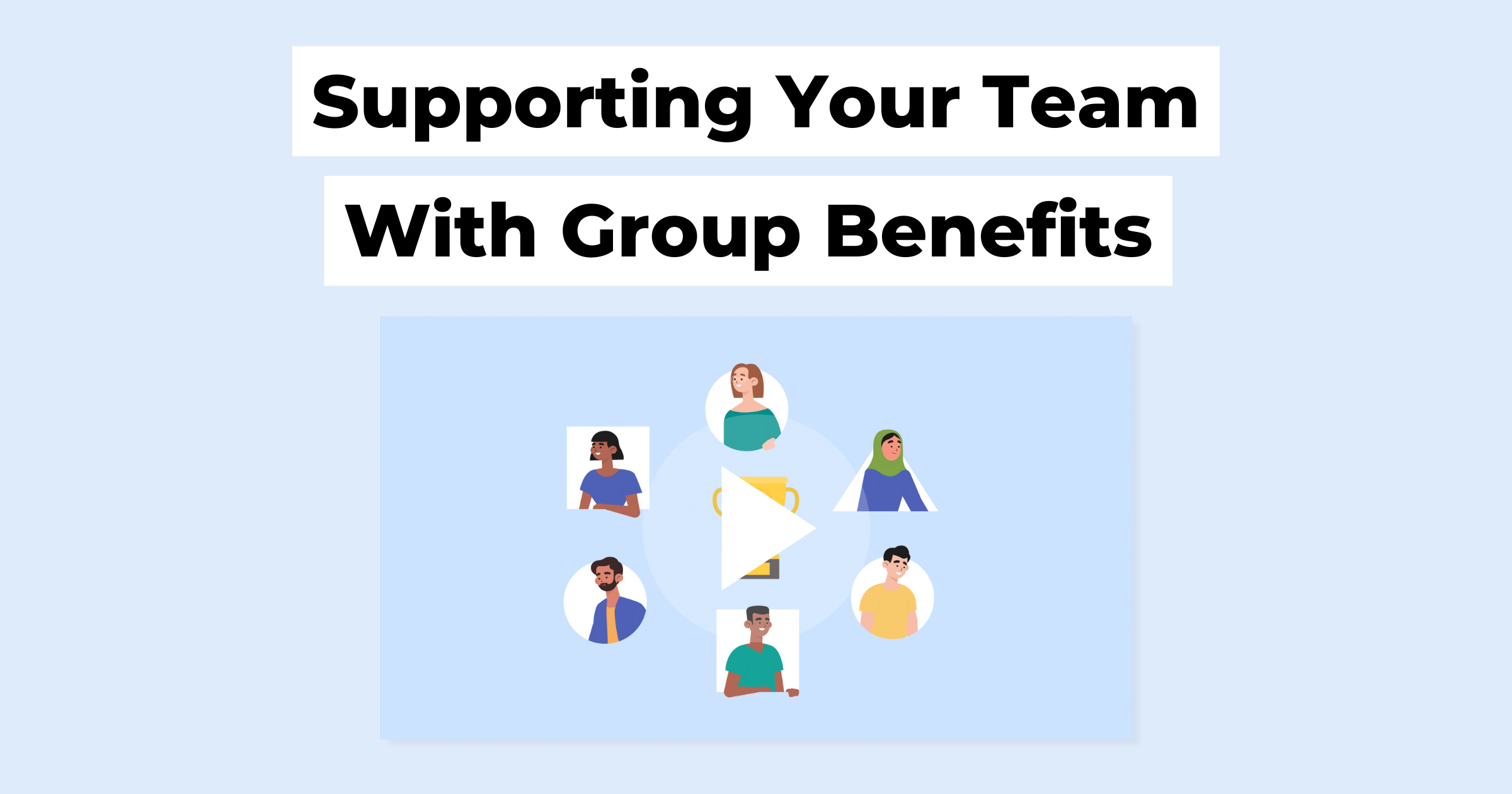 Supporting Your Team With Group Benefits - Specialized Benefits