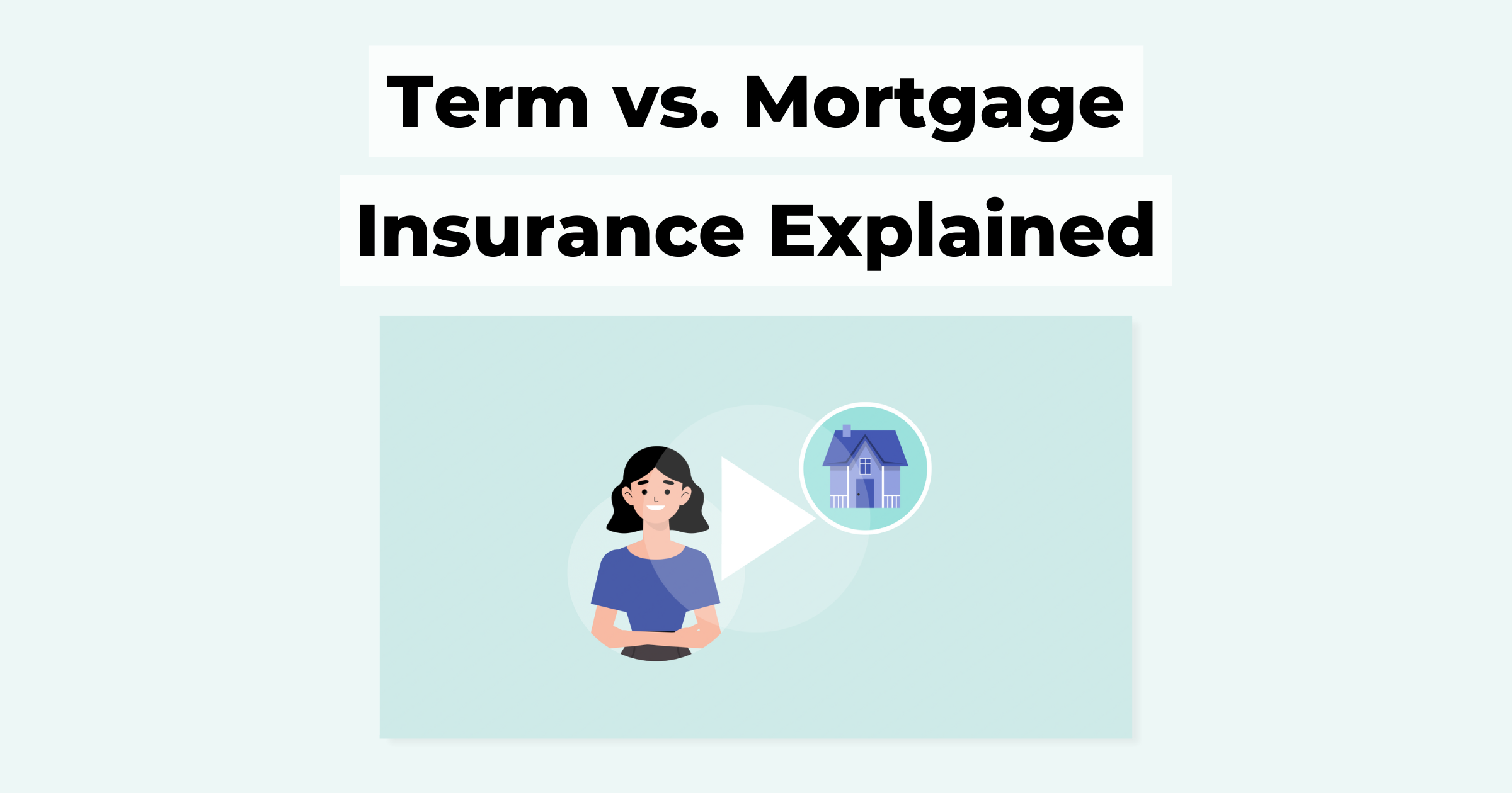 Term vs. Mortgage Insurance Explained - Specialized Benefits